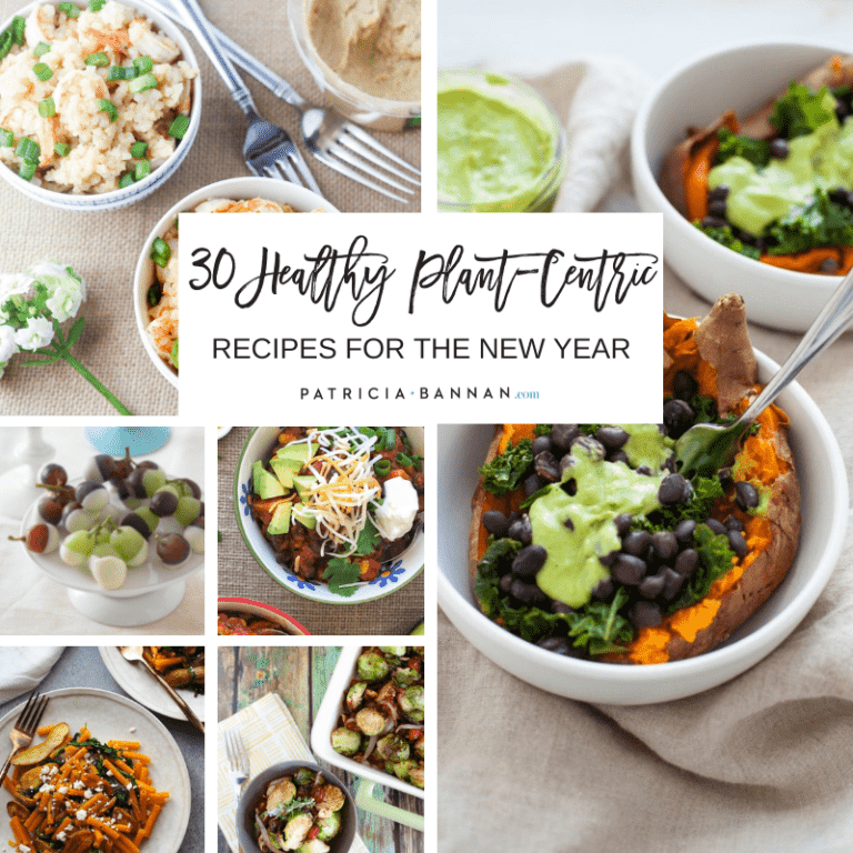 30 Healthy Plant-Centric Recipes for the New Year - Patricia Bannan, MS ...