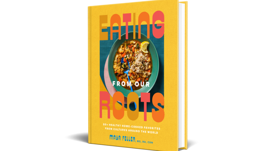 A Look Inside "Eating From Our Roots" Cookbook with Maya Feller ...
